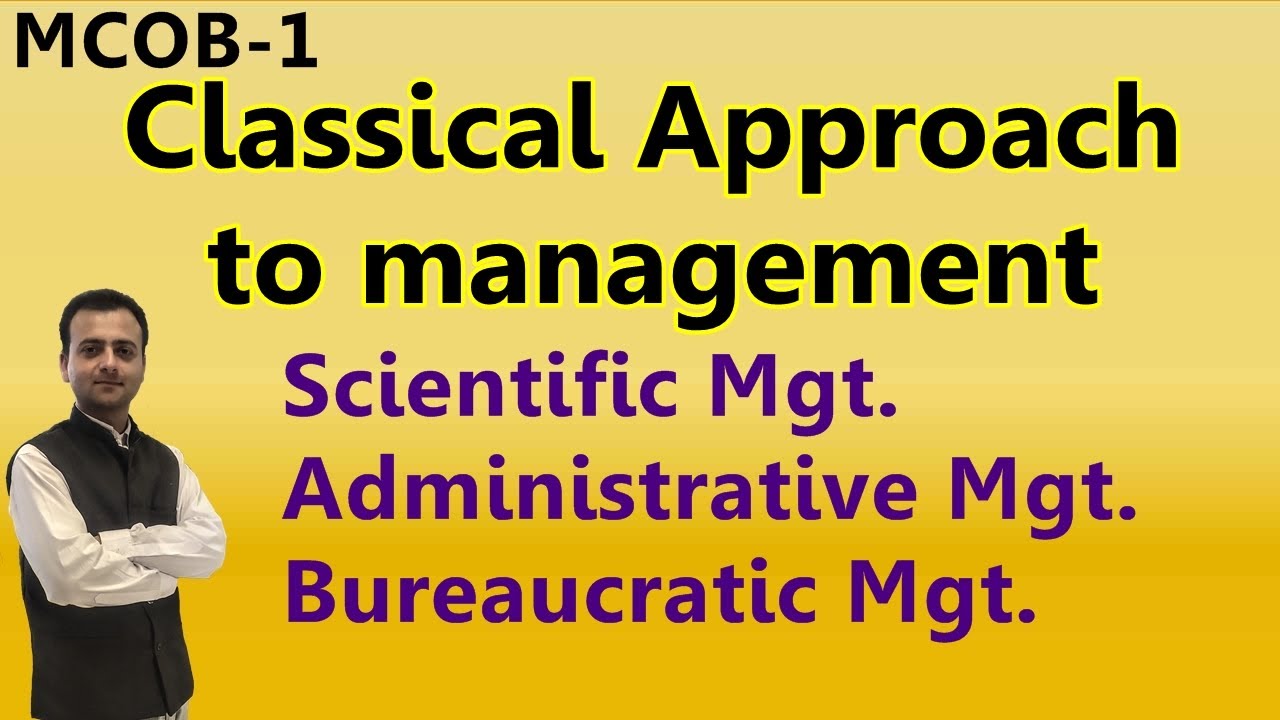 Classical Approach to Management | Scientific, Administrative and ...