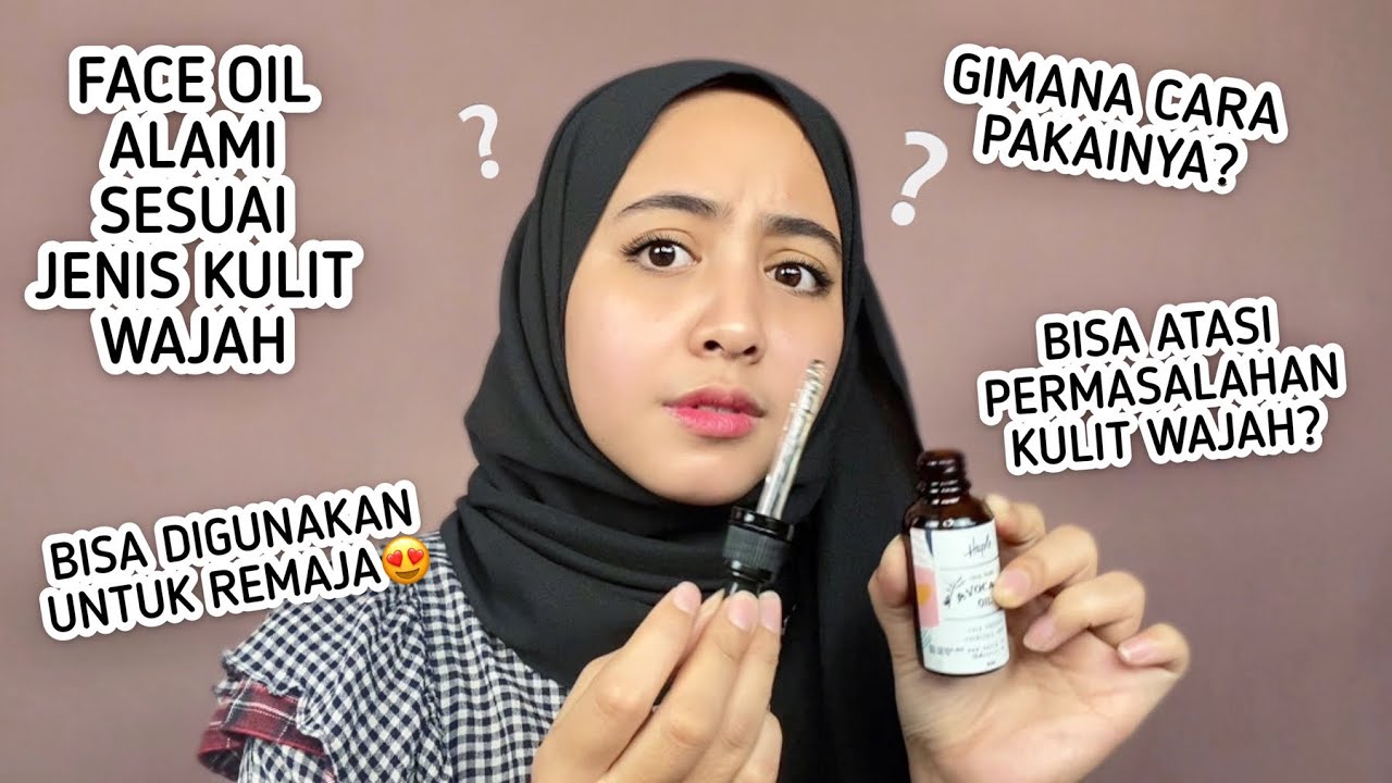 PENTINGNYA FACE OIL & JENIS FACE OIL SESUAI KULIT WAJAH! - YouTube