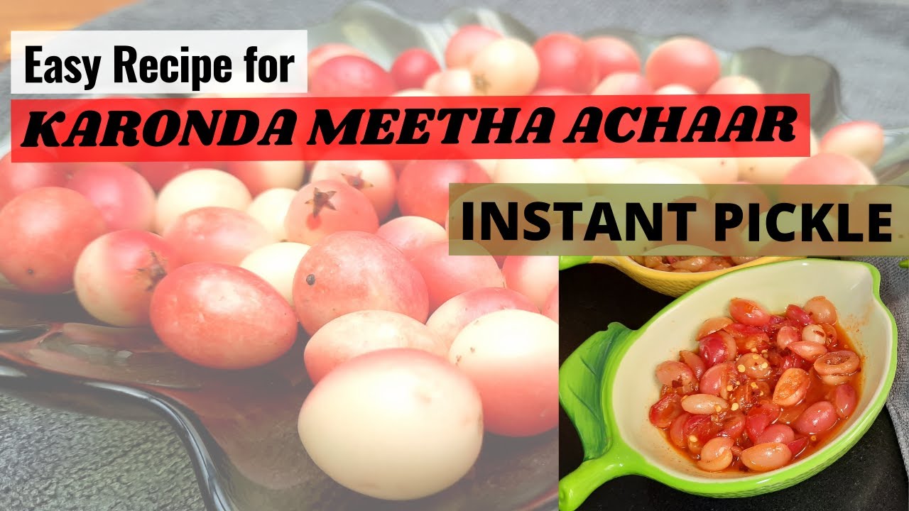 Karonda Sweet Chilli pickle/Caranda Meetha Achaar Recipe/Instant ...