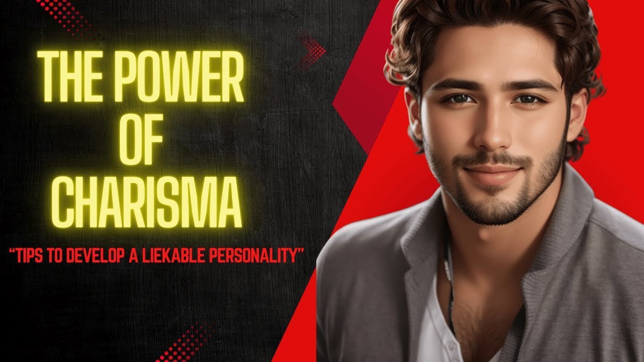 The Power of Charisma : Tips to develop a likeable Personality - YouTube