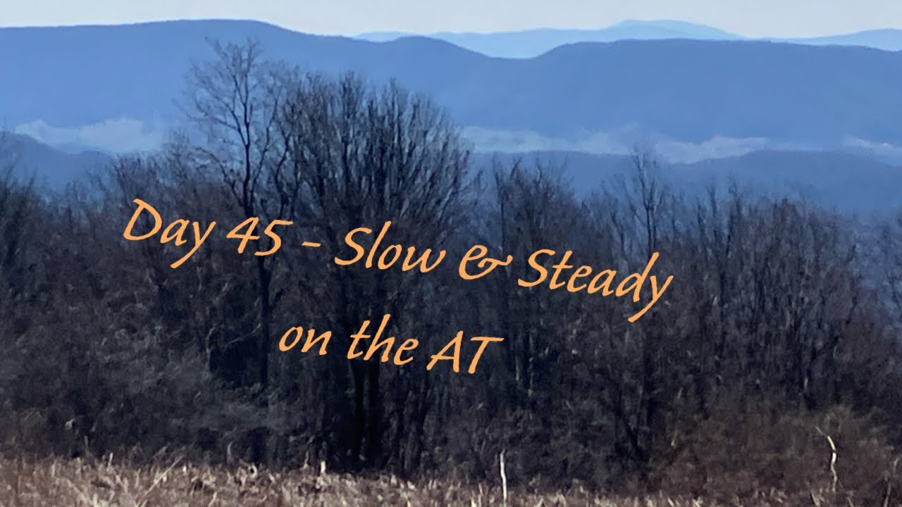 Day 45 with Slow and Steady on the AT - YouTube