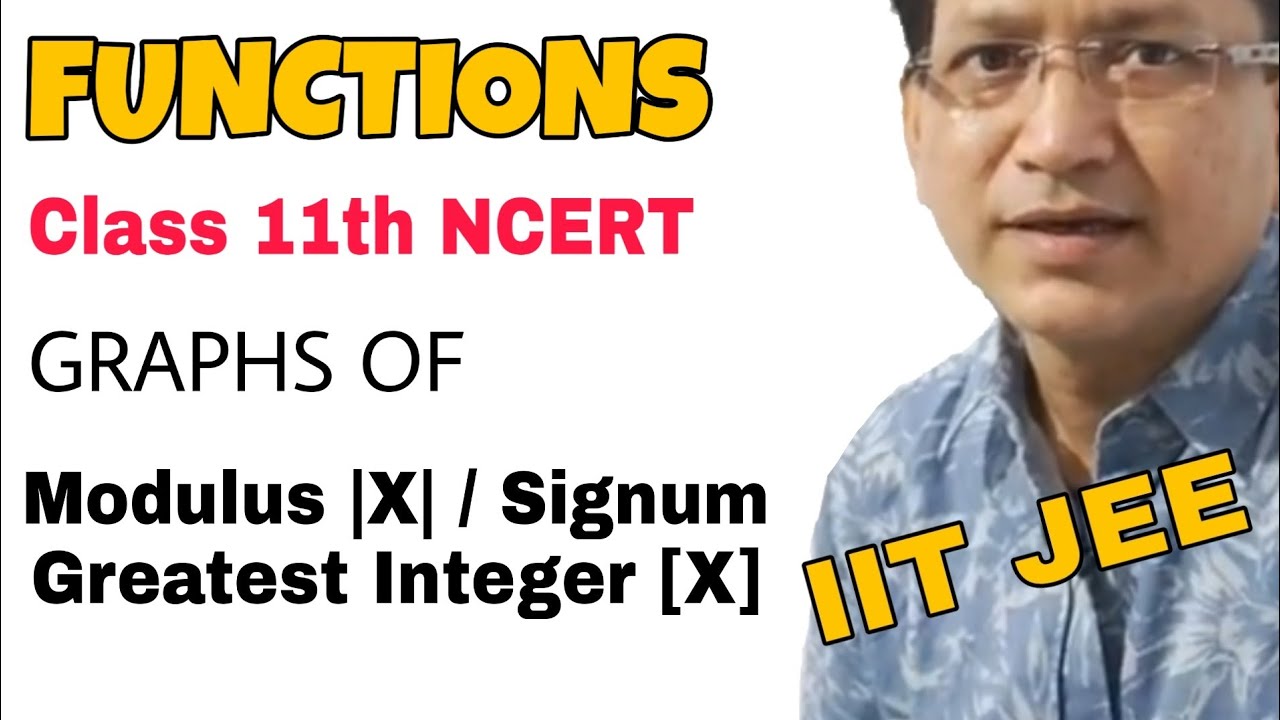 Graphs Of Functions Modulus And Greatest Integer Function Class 11 Maths Iit Jee Youtube