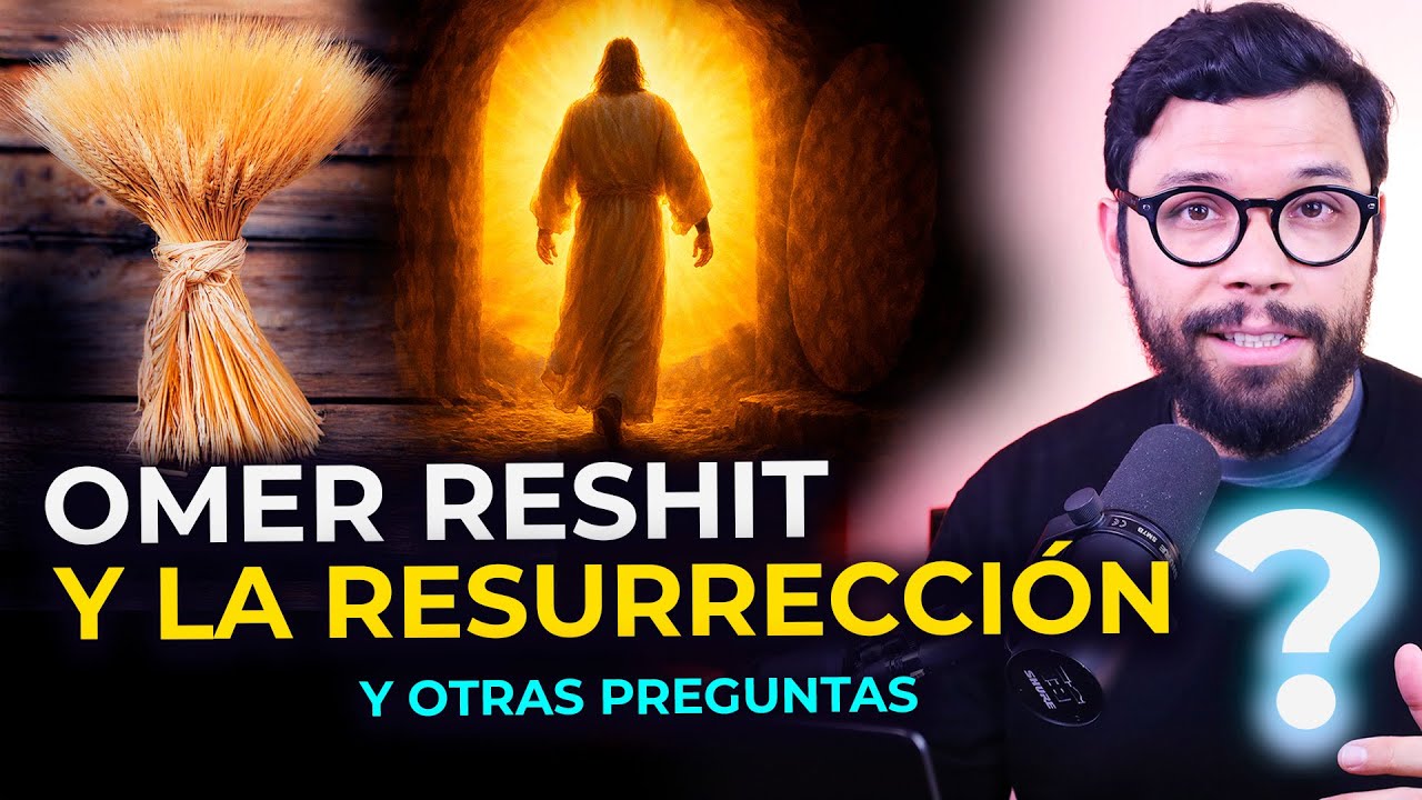 28. OMER RESHIT Y LA RESURRECCIÓN | #preguntasdelabiblia #envivo #pesaj ...