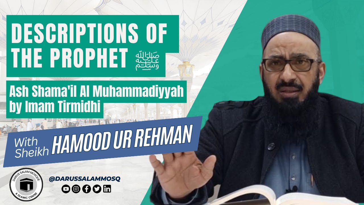 Part 2: Descriptions of Prophet Muhammad ﷺ | Sheikh Hamood Ur Rehman ...