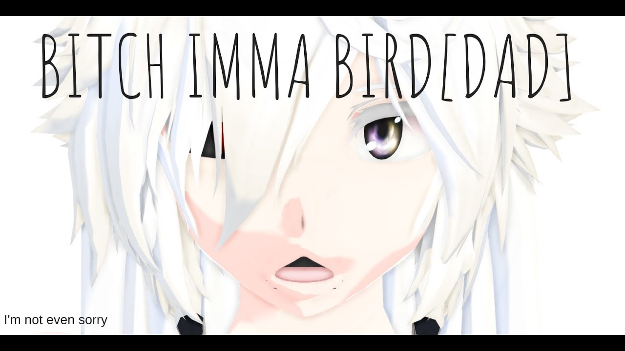 MMD|William| BITCH, IMMA BIRD! [HD // REGRETS] - YouTube