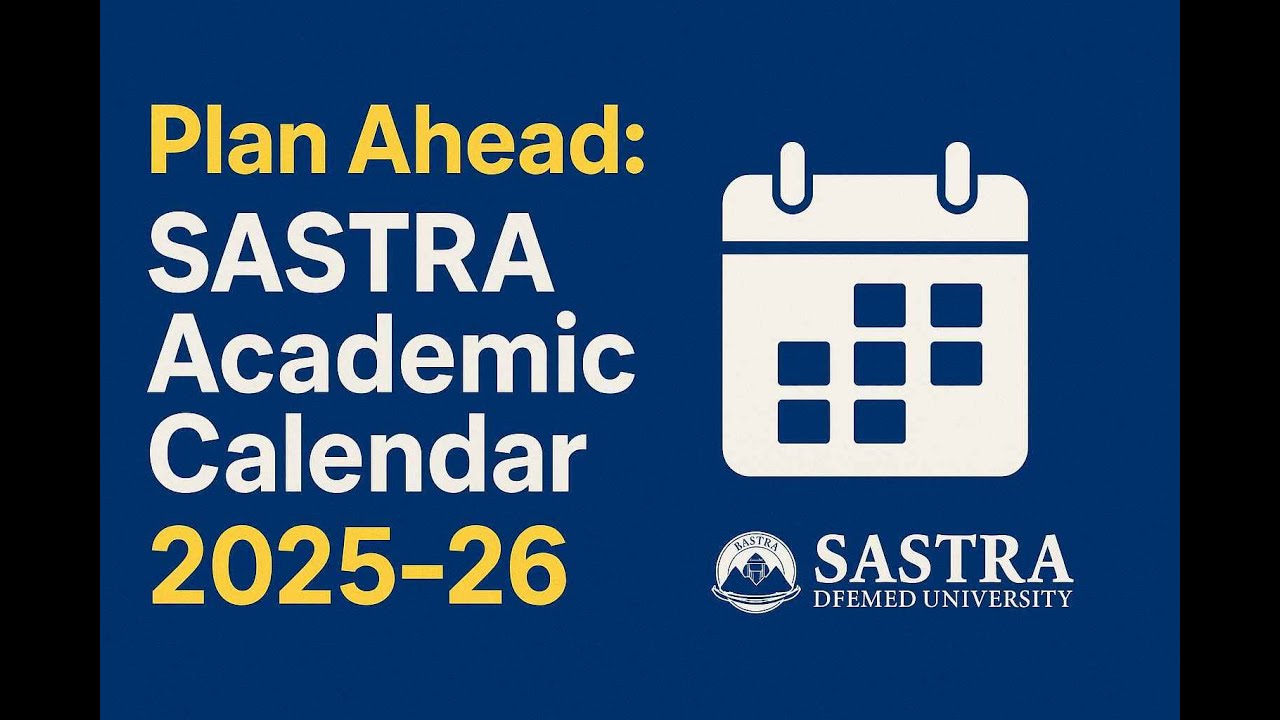 SASTRA Academic Calendar 2025–26 Released | Plan Your Year Ahead! 📅 - YouTube