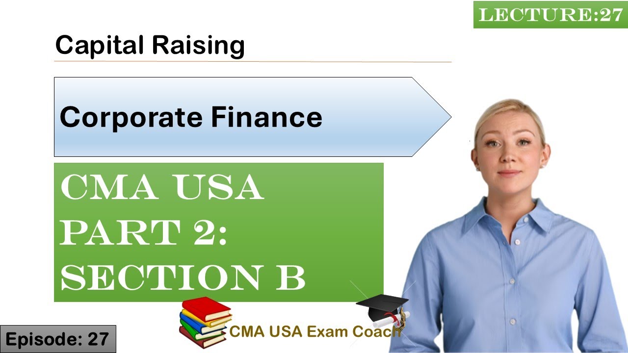 Capital Raising | Corporate Finance | Part 2 | Section B | Episode 27 ...
