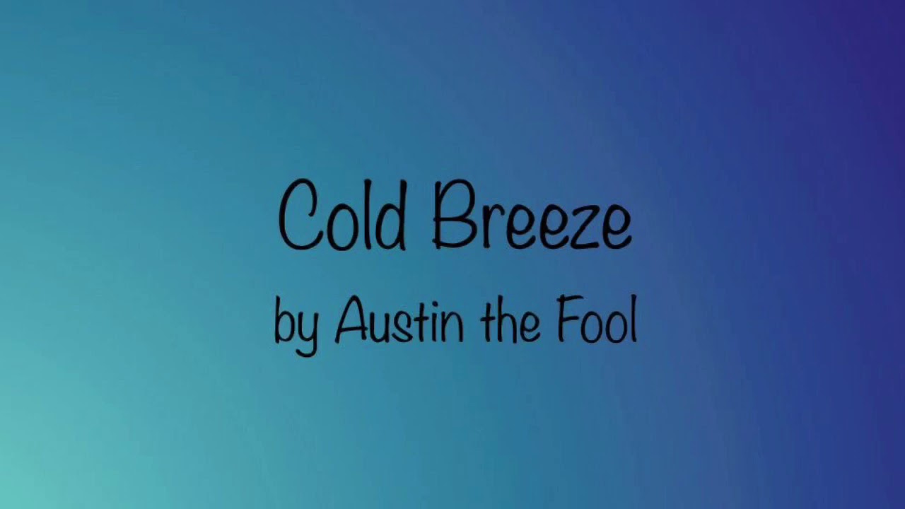 Cold Breeze - YouTube