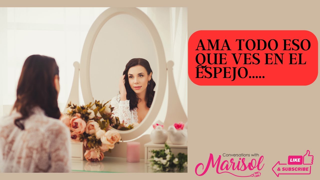 MIRATE AL ESPEJO Y EMPIEZA A VALORARTE Y CREER EN TI! - YouTube