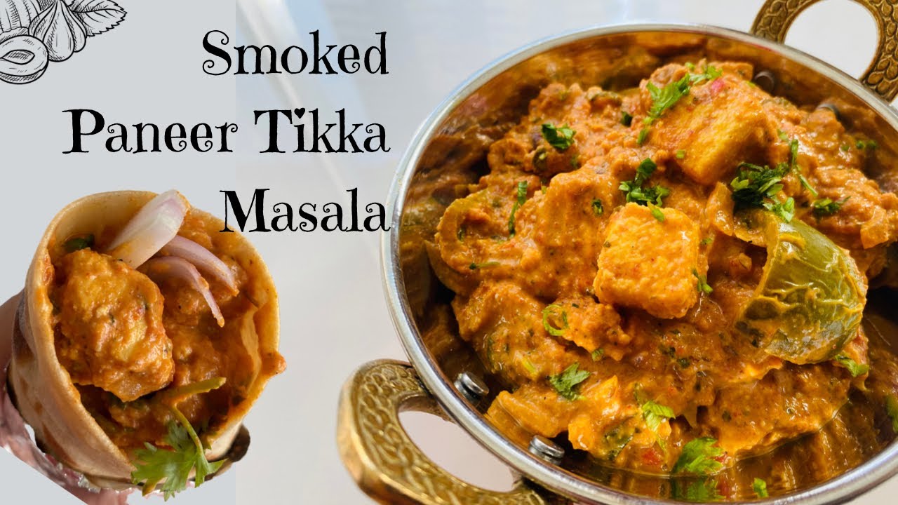 Smoked Paneer Tikka Masala | Dhungar Paneer Tikka Masala - YouTube