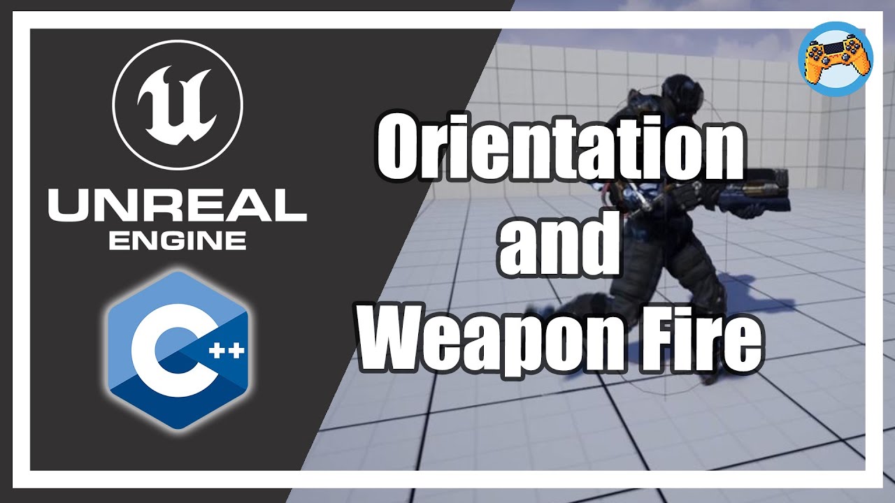 08 How to Adjust the Orientation and bind the Fire Function | Unreal ...