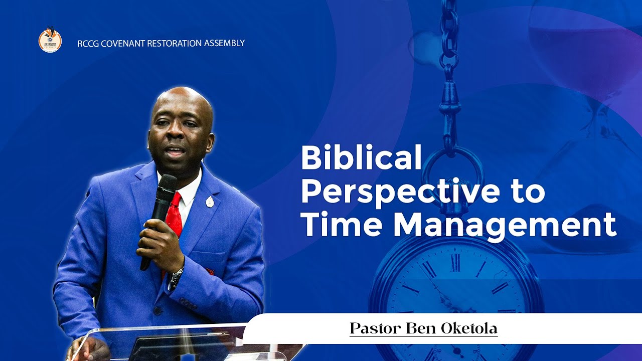 Biblical Perspective To Time Management | Pastor Ben Oketola - YouTube