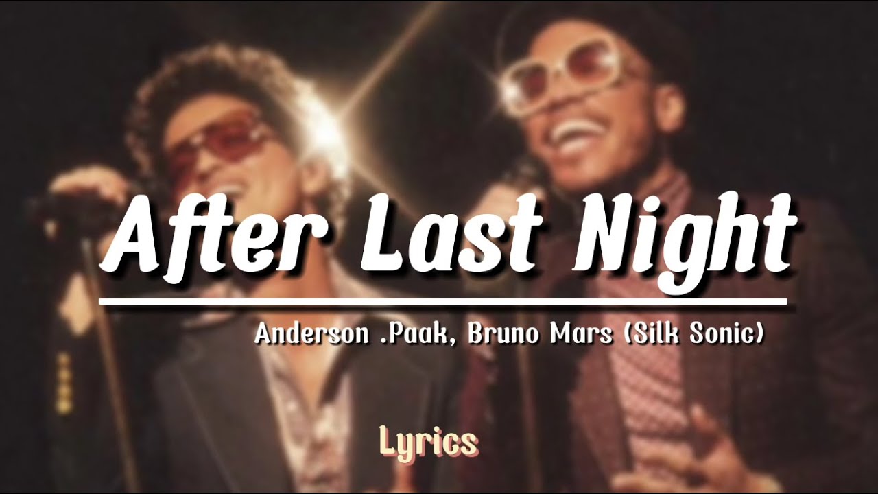 After last night - Bruno Mars ft Anderson Paak Silk Sonic - YouTube