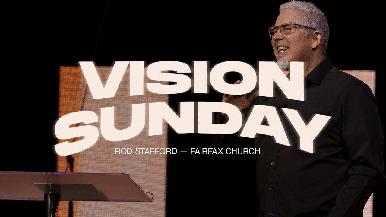 VISION SUNDAY | Rod Stafford, Fairfax Church - YouTube