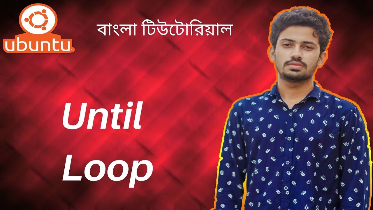 27. Ubuntu (Linux) Tutorial for Beginners || Until Loop in Shell Linux ...