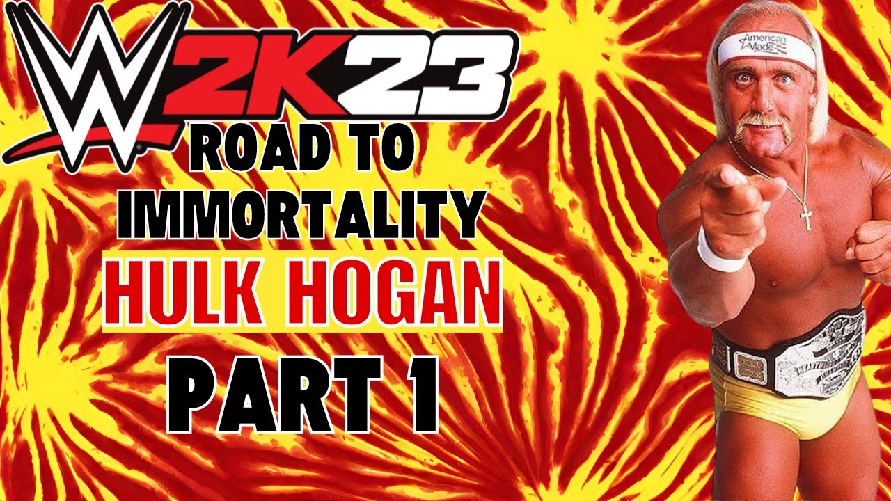 WWE 2K23 Road To Immortality Hulk Hogan Part 1 The Birth Of Hulk A ...