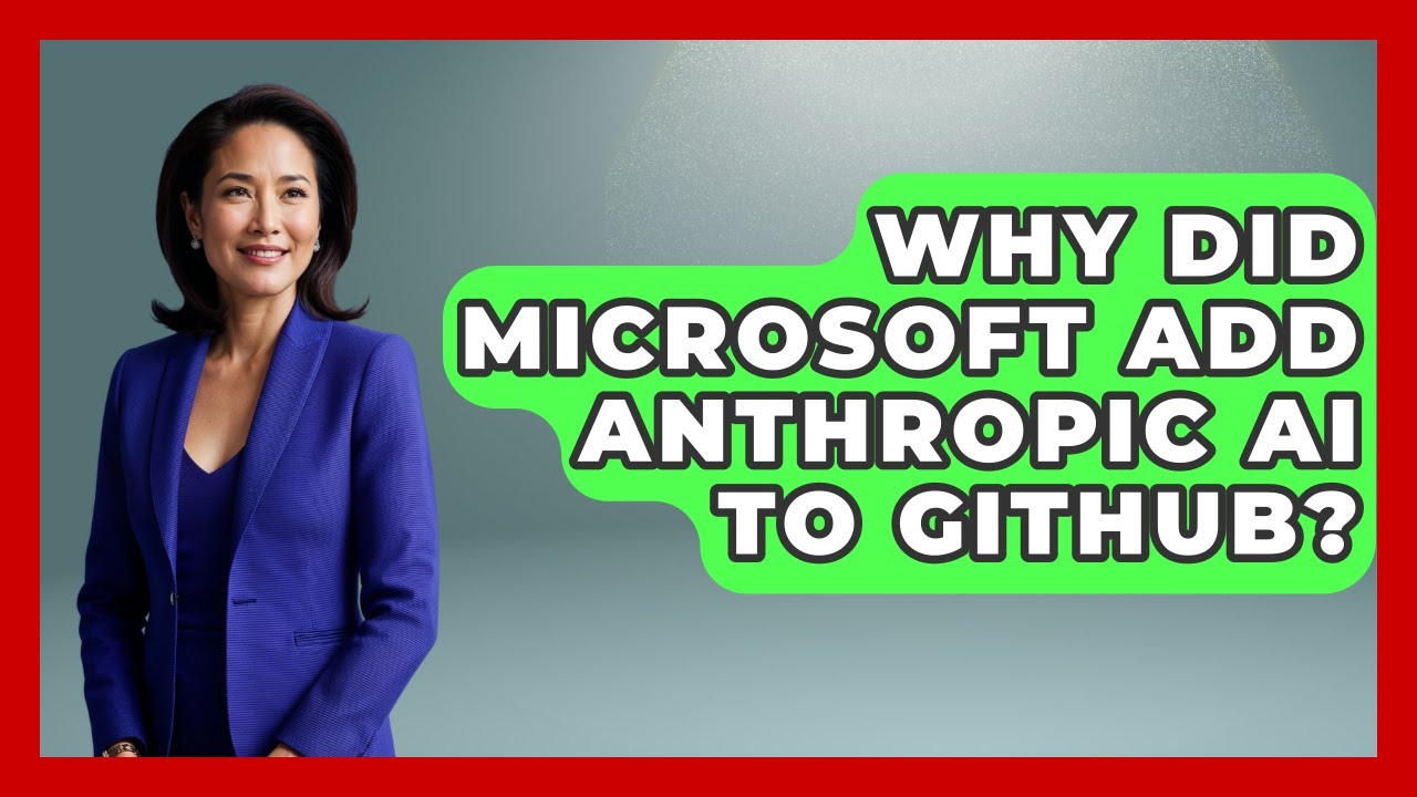 Why Did Microsoft Add Anthropic AI To GitHub? | Emerging Tech Insider - YouTube