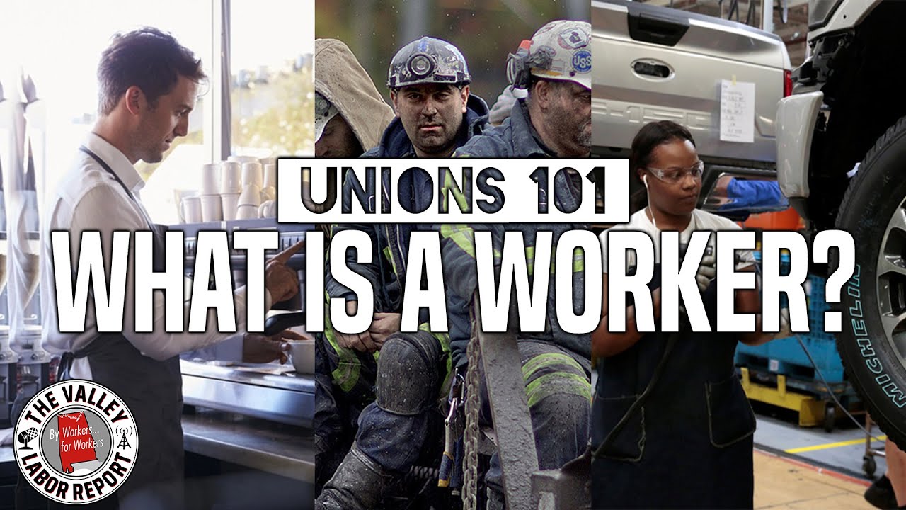 What Is A Worker? | Unions 101 | Episode 1 - YouTube