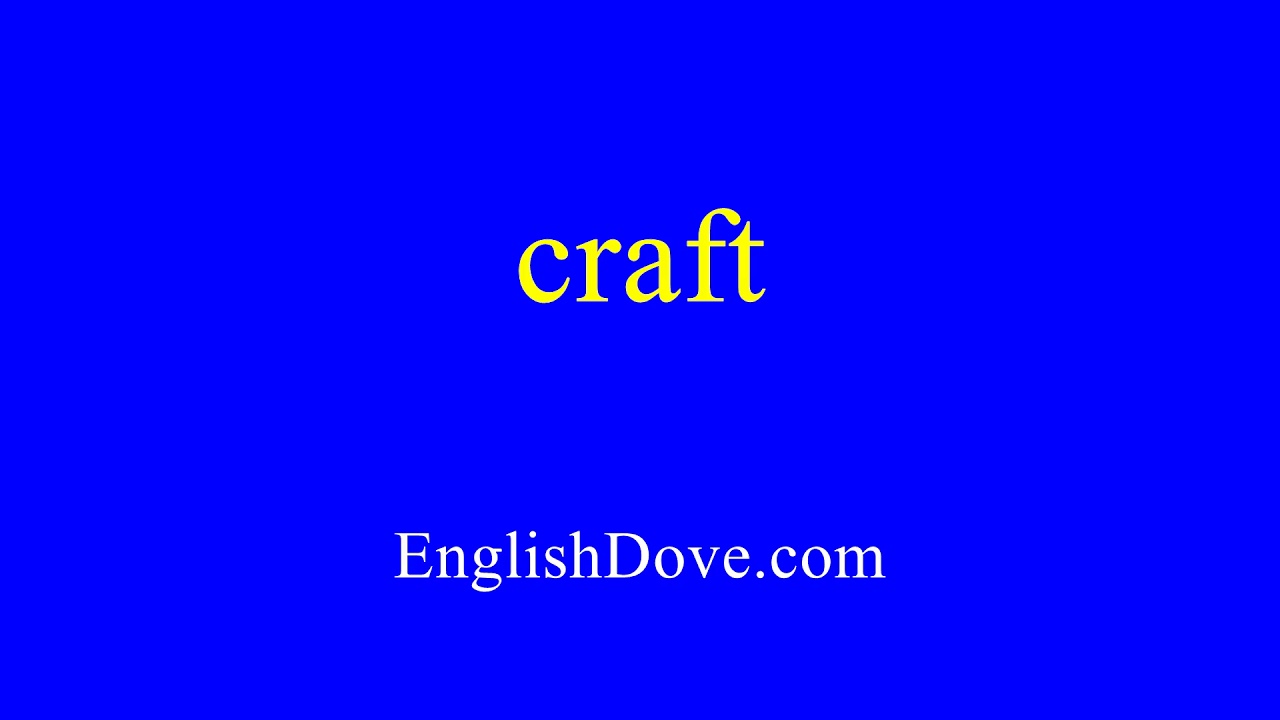 How to pronounce craft in American English. - YouTube