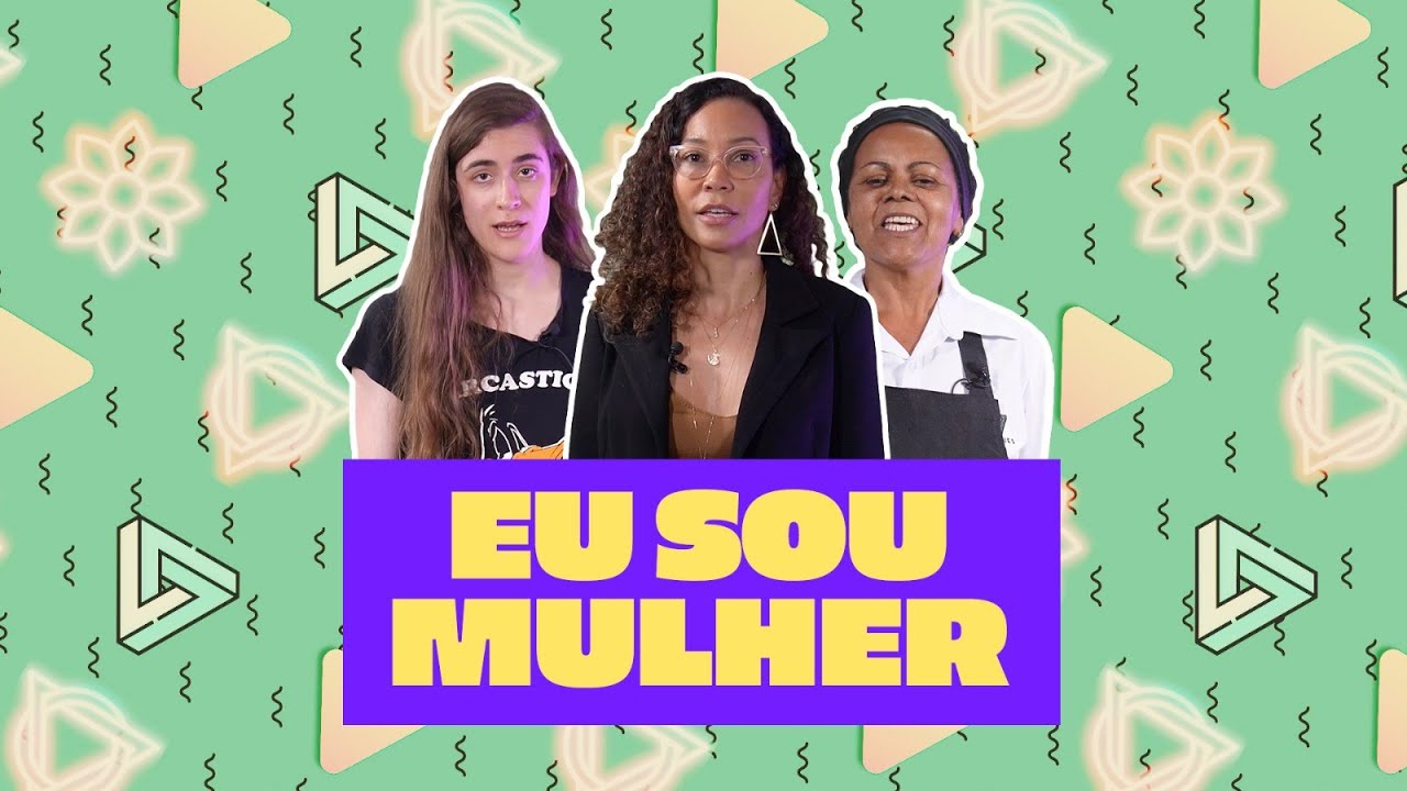 EU SOU MULHER - YouTube