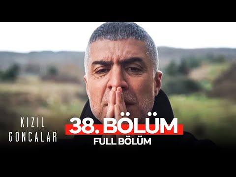 Kızıl Goncalar 38. Bölüm