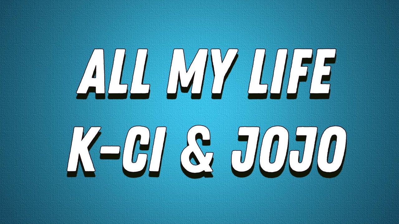 K-Ci & Jojo-All My Life (Lyrics) - YouTube