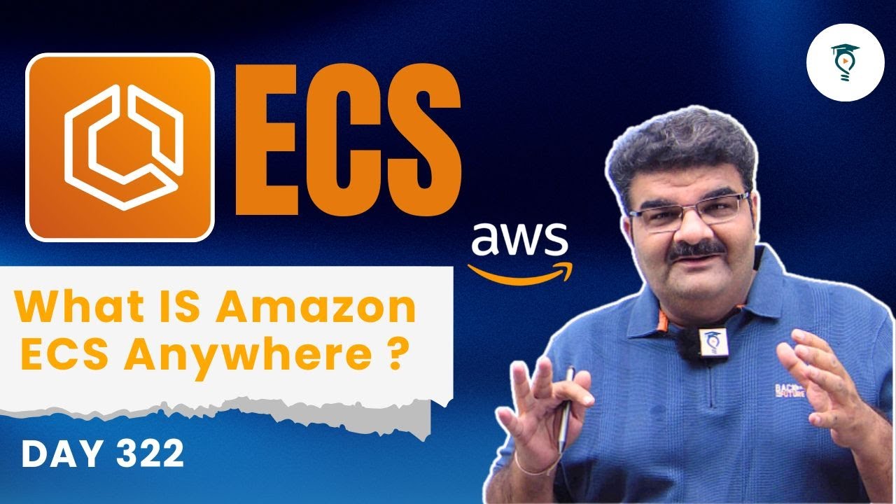 Day 322 | How Amazon ECS Anywhere Works ? | How To Run AWS ECS Anywhere ...