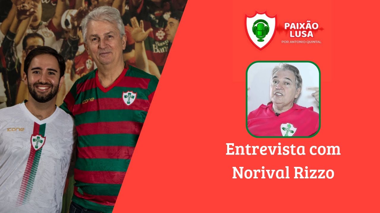 Canal Paixão Lusa - 09/08/22 - ENTREVISTA COM NORIVAL RIZZO - YouTube