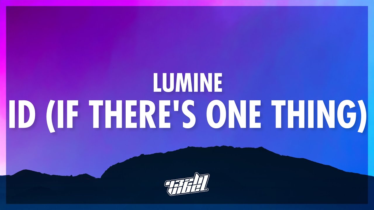 Lumine - ID (If there's one thing) (Lyrics) | 432Hz - YouTube