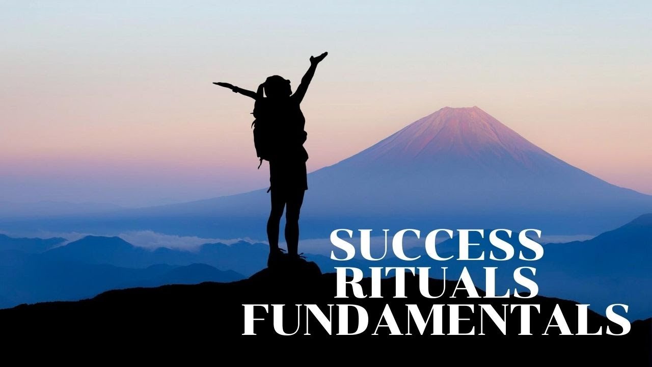 Success Rituals Fundamentals - YouTube