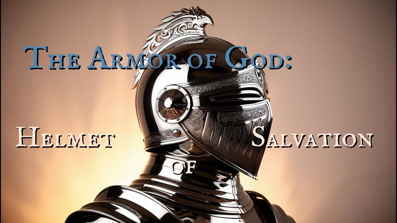 Armor of God: Helmet of Salvation - YouTube