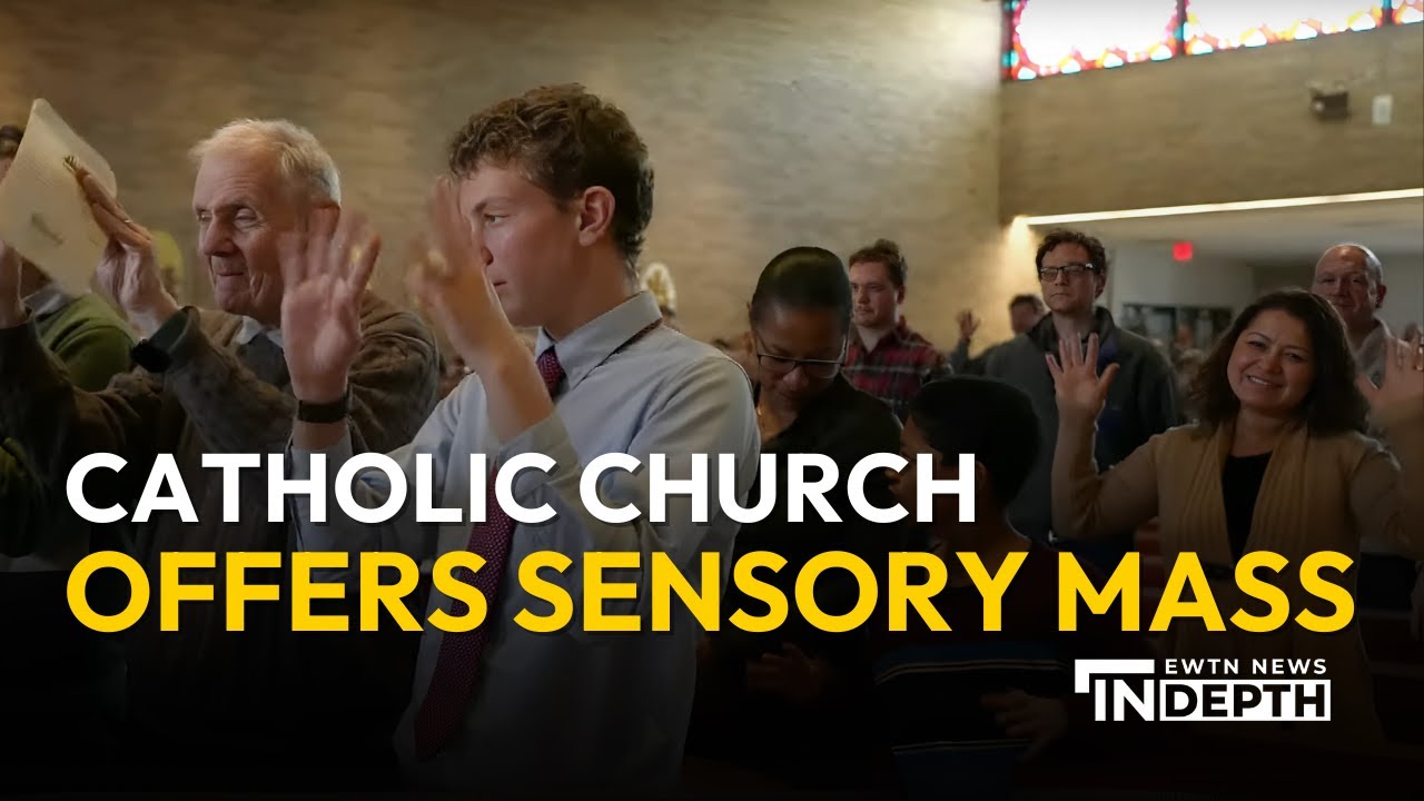 Catholic Church Offers “Sensory Mass” for Neurodiverse | EWTN News In ...