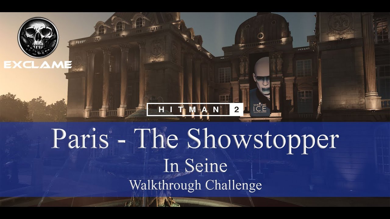 HITMAN 2 | Paris | In Seine | Walkthrough Challenge - YouTube