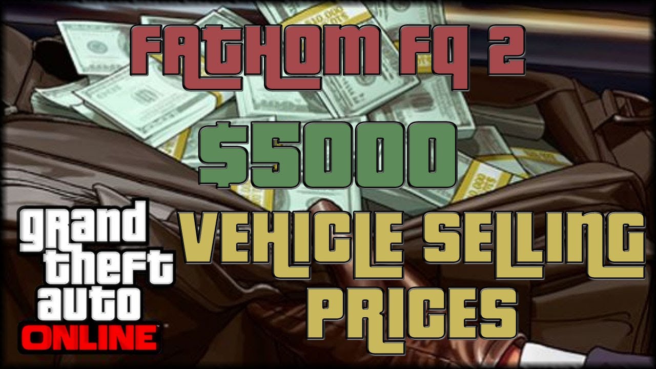 GTA V Online - Vehicle Selling Prices - Fathom FQ 2 ($5000) - YouTube