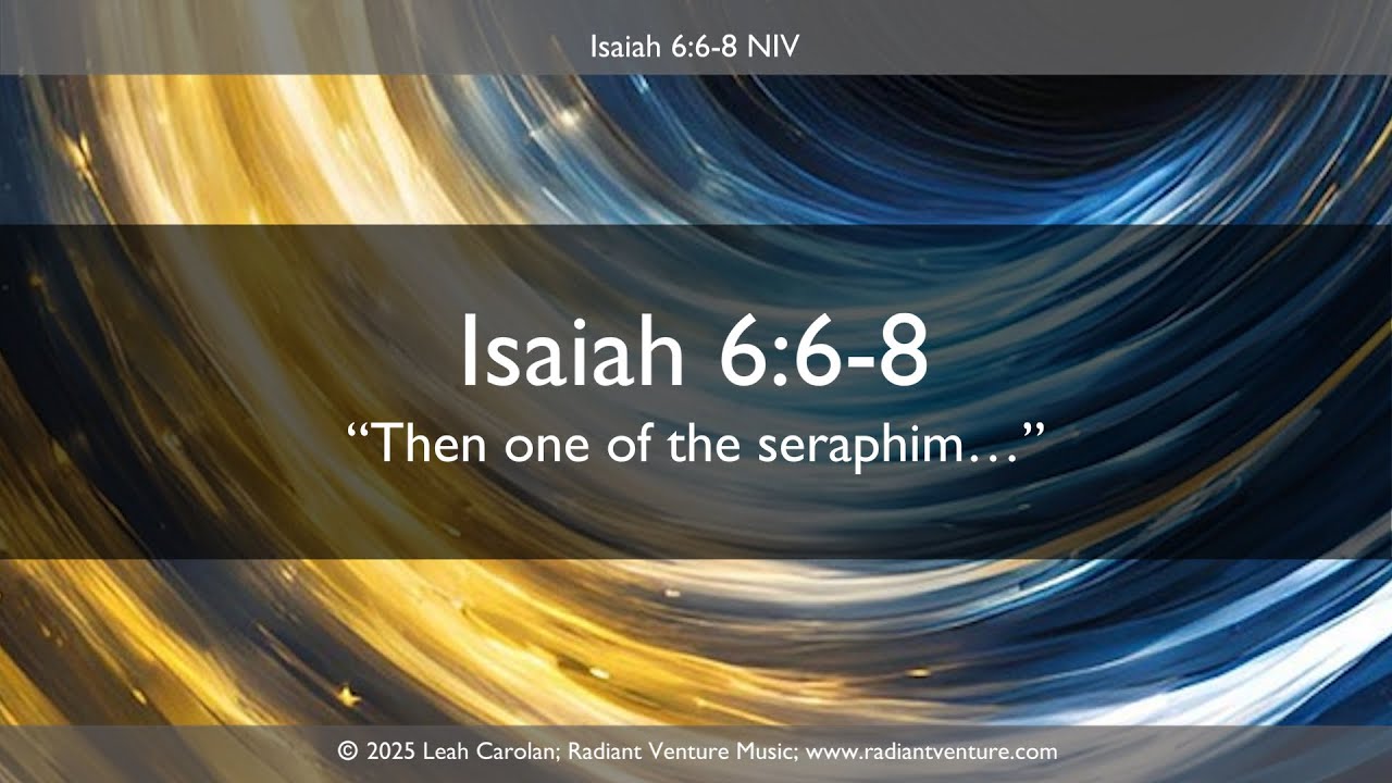 Here Am I, Send Me (Then One of the Seraphim) Isaiah 6:6-8 NIV - Bible ...