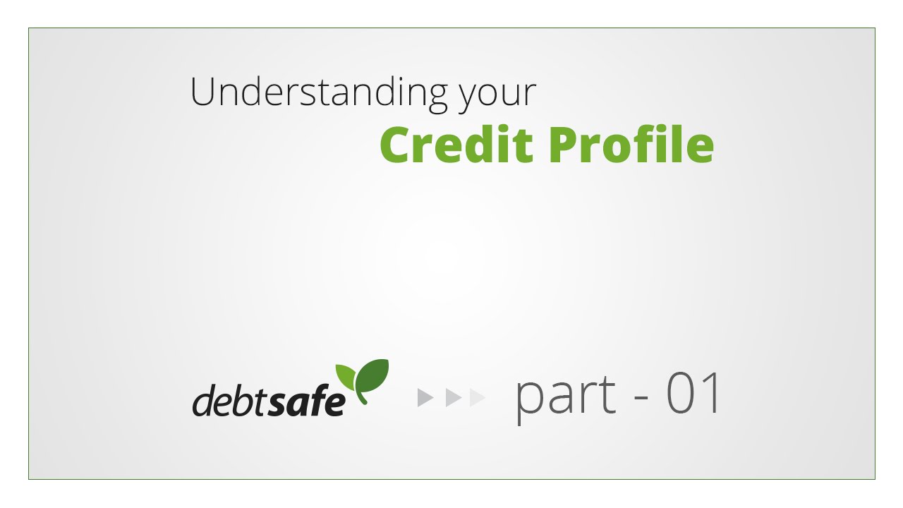 Understanding Your Credit Profile - Part 01 - YouTube