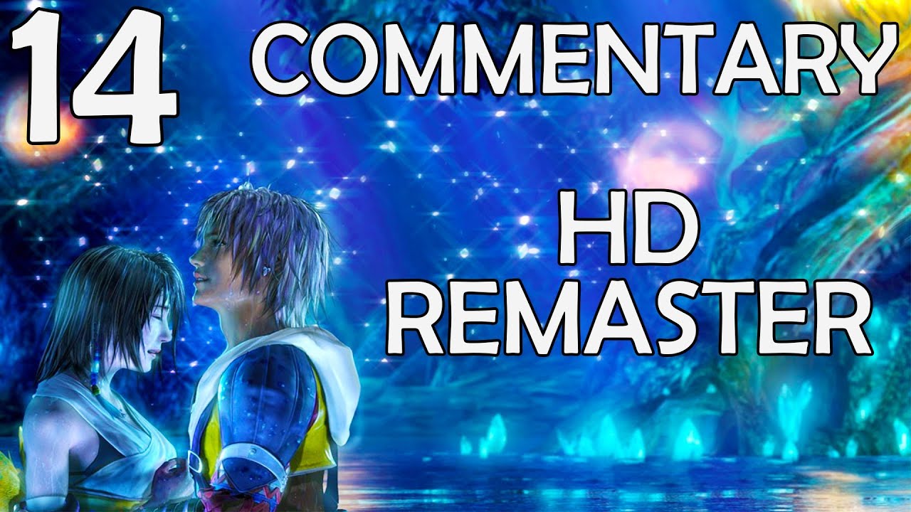 Final Fantasy X HD Remaster - 100% Commentary Walkthrough - Part 14 ...