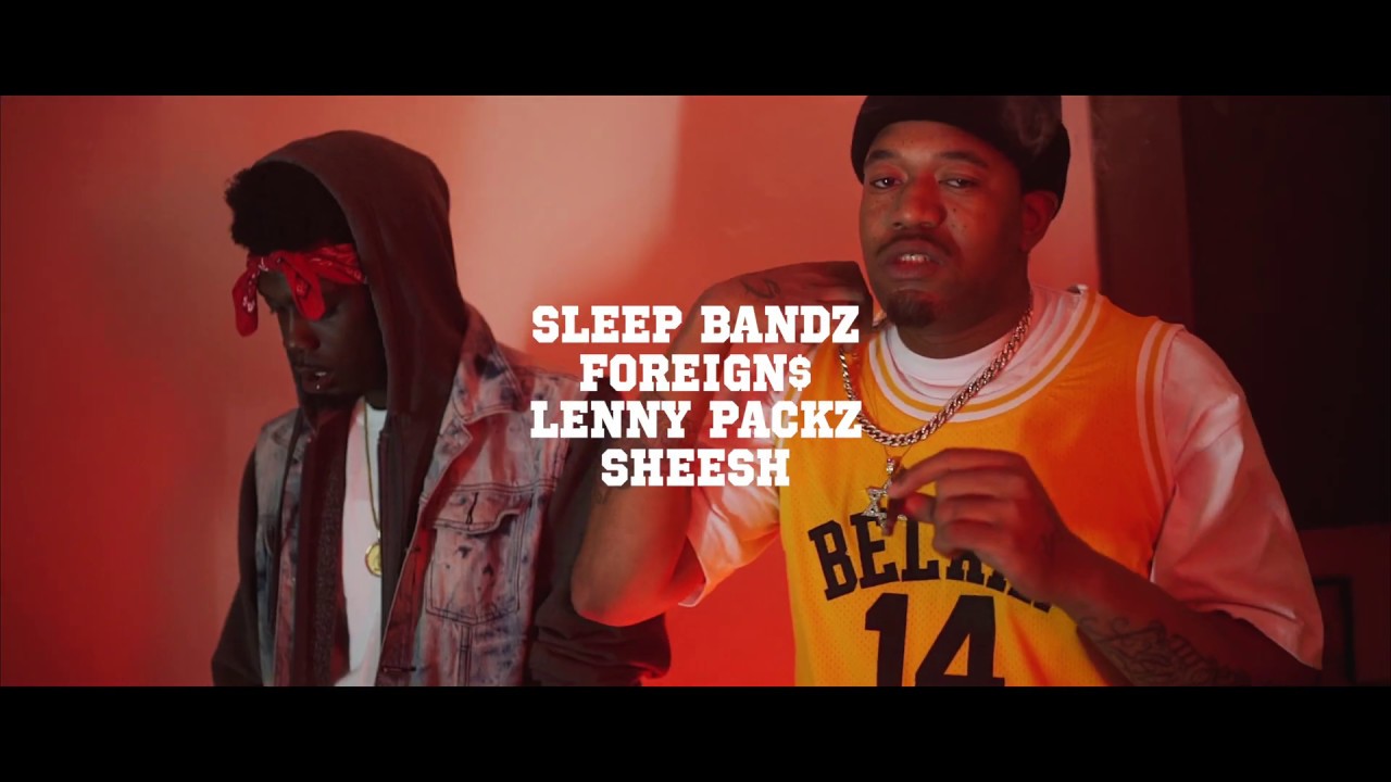 Sleep Bandz x Foreign$ x Lenny Packz x Sheesh - My Brothers (Official ...