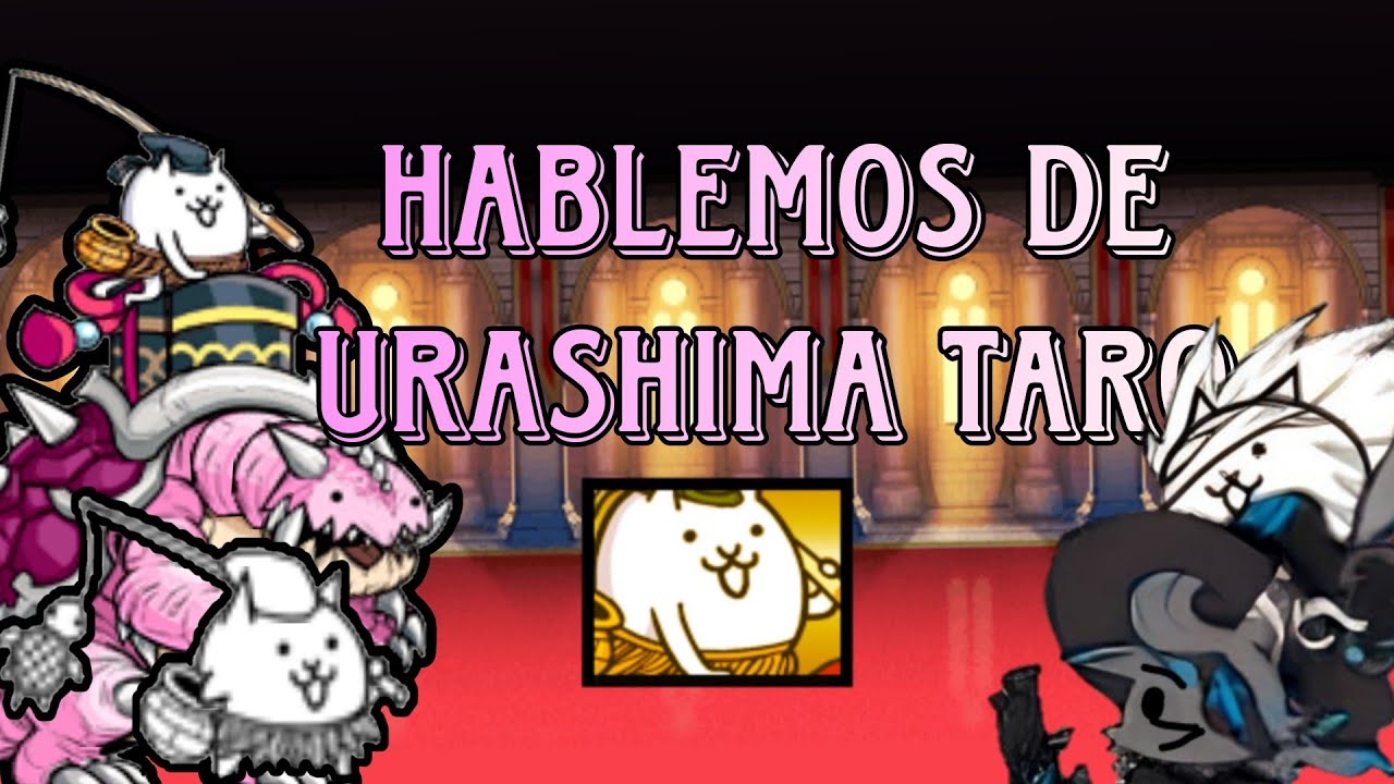 HABLEMOS DE URASHIMA TARŌ|THE BATTLE CATS - YouTube
