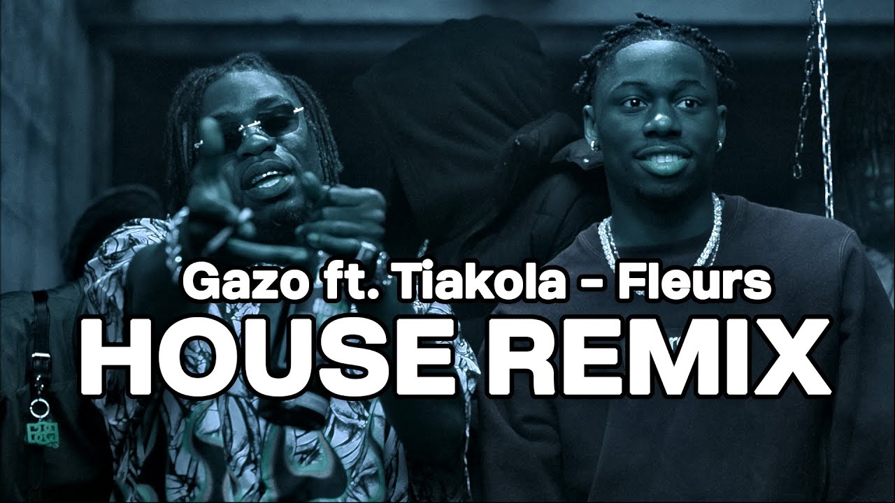 Gazo ft. Tiakola - Fleurs (House Remix) - YouTube