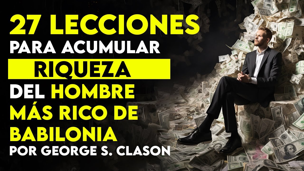 El Hombre Más Rico De Babilonia Por George S Clason Lecciones Para ...