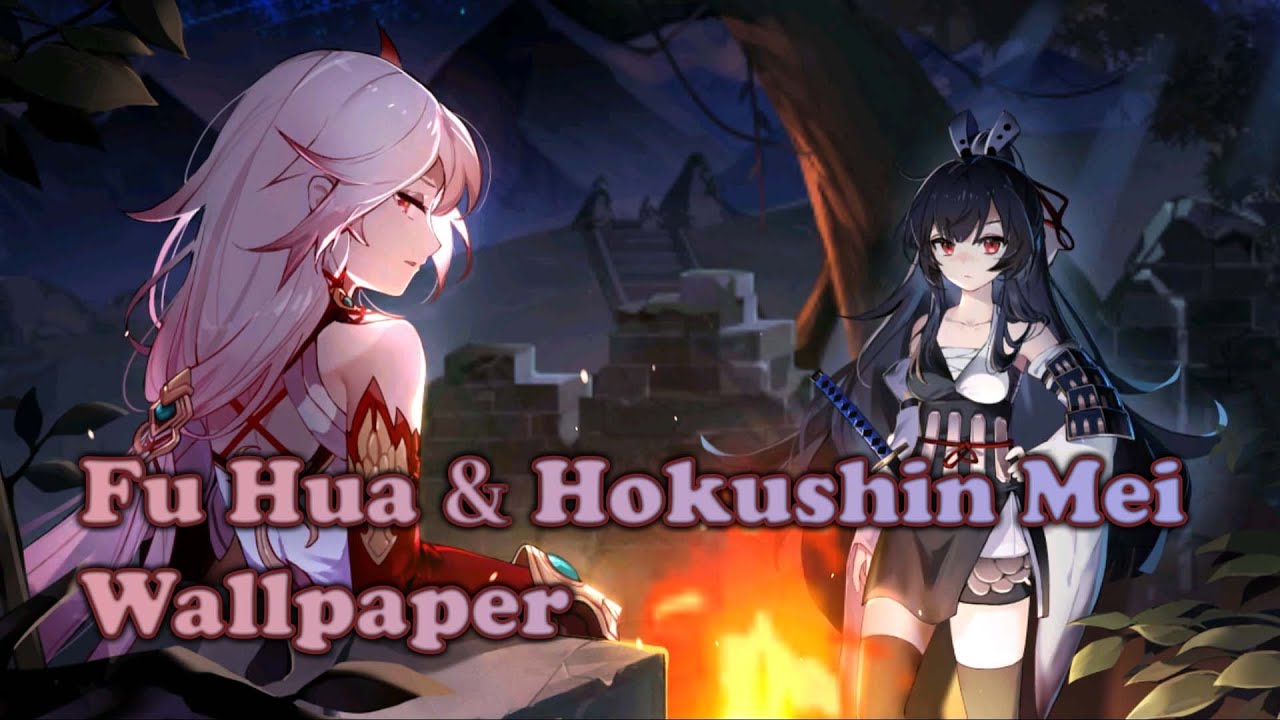 Fu Hua & Hokushin Mei Wallpaper | Houkai Gakuen 2 - YouTube