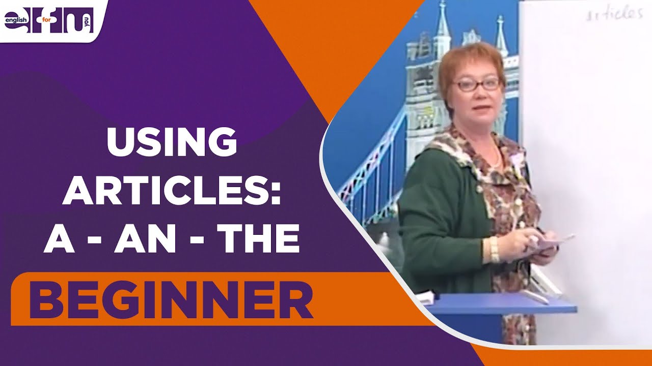 Beginner Level - Using Articles: a - an - the | English For You - YouTube