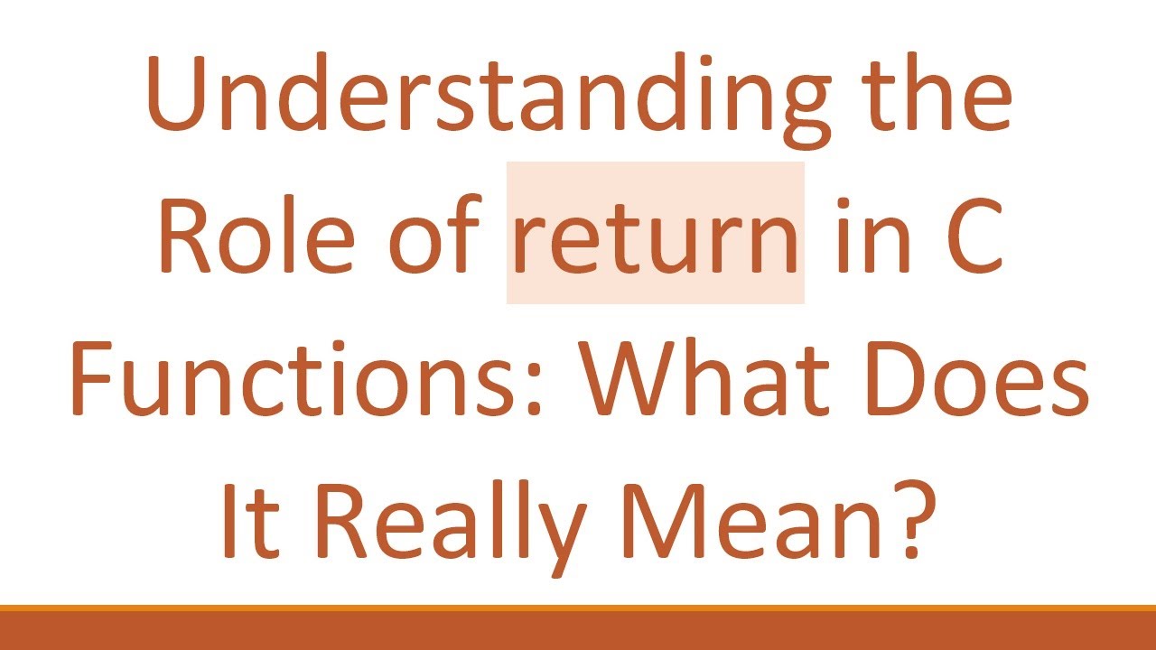 Understanding the Role of return in C Functions: What Does It Really Mean? - YouTube