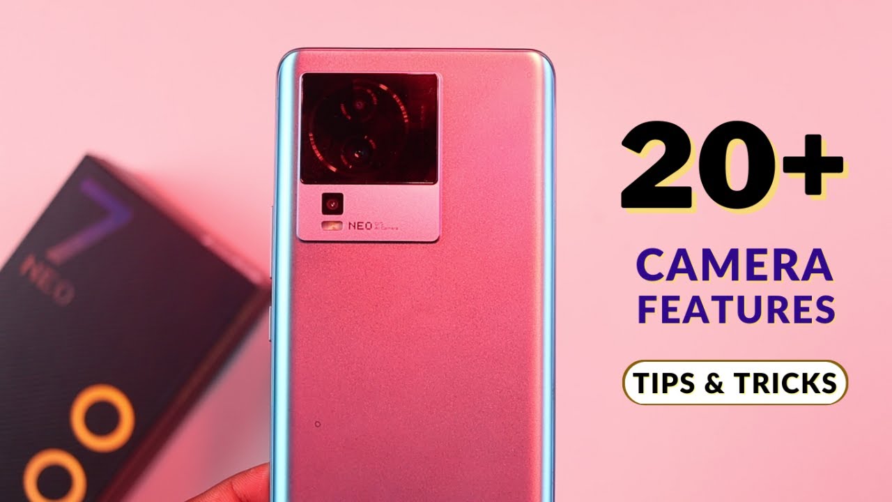 iQoo Neo 7 Top 20+ Camera Features | iQoo Neo 7 Camera Tips and Tricks ...