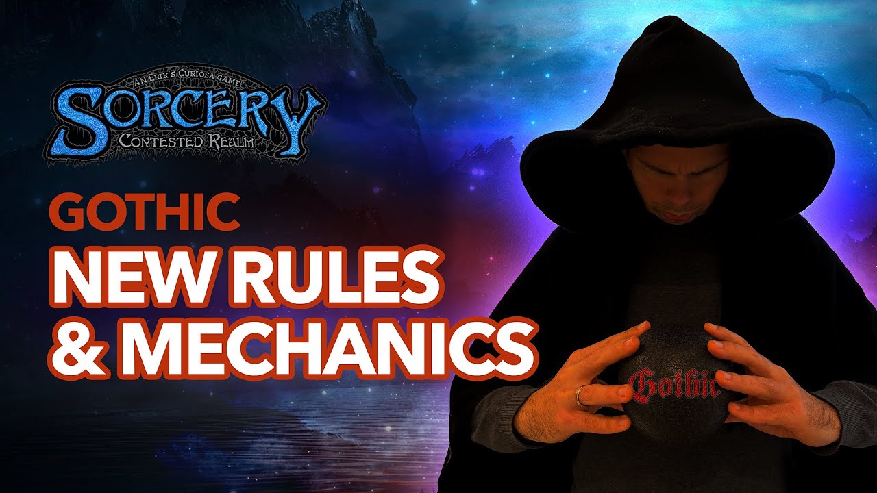 Sorcery: Gothic – New Rules And Mechanics Explained | A Masterclass In ...