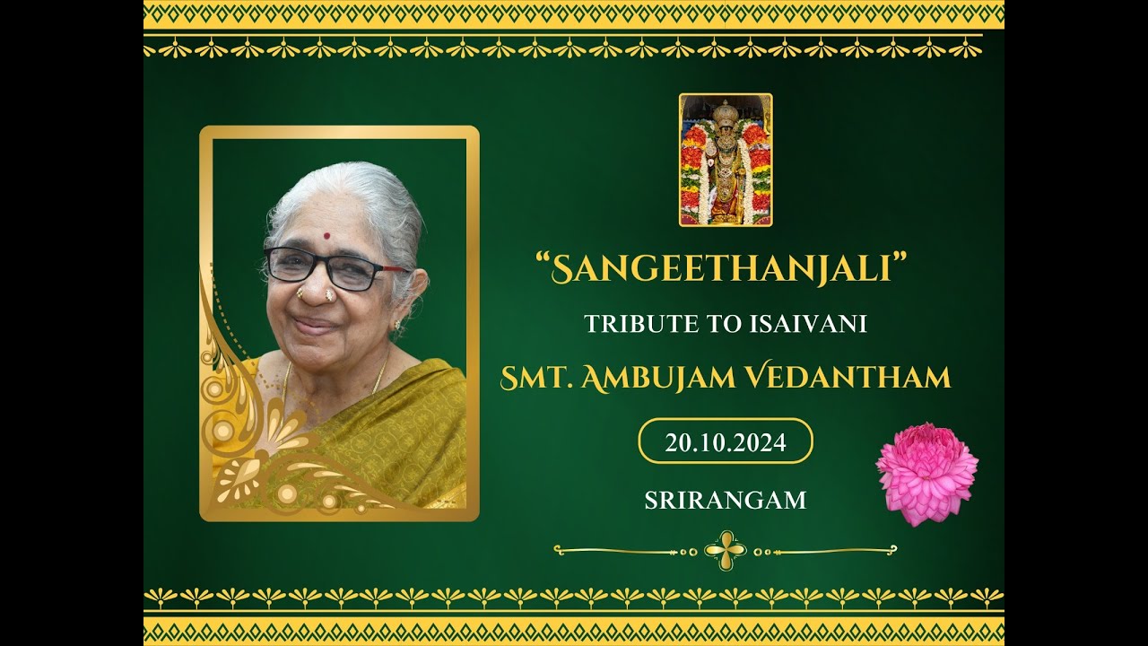 Sangeethanjali - Tribute to Isaivani Smt. Ambujam Vedantham by ...