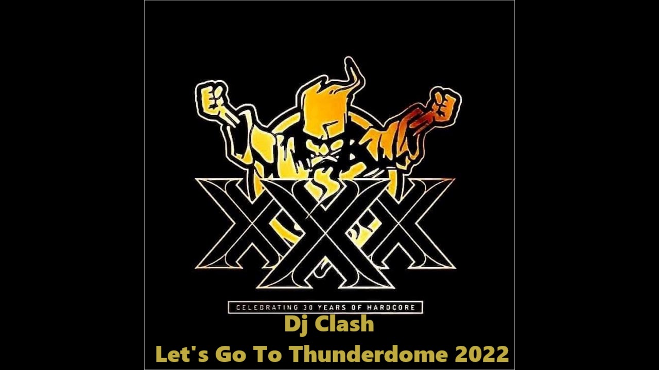 Dj Clash - Let's Go To Thunderdome 2022 - YouTube
