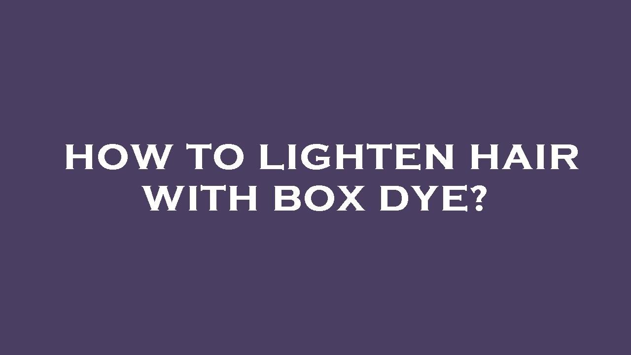 How to lighten hair with box dye? - YouTube