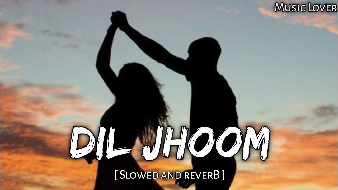 Dil Jhoom ( Slowed + Reverb ) | Vishal Mishra, Shreya Ghoshal | Crakk ...